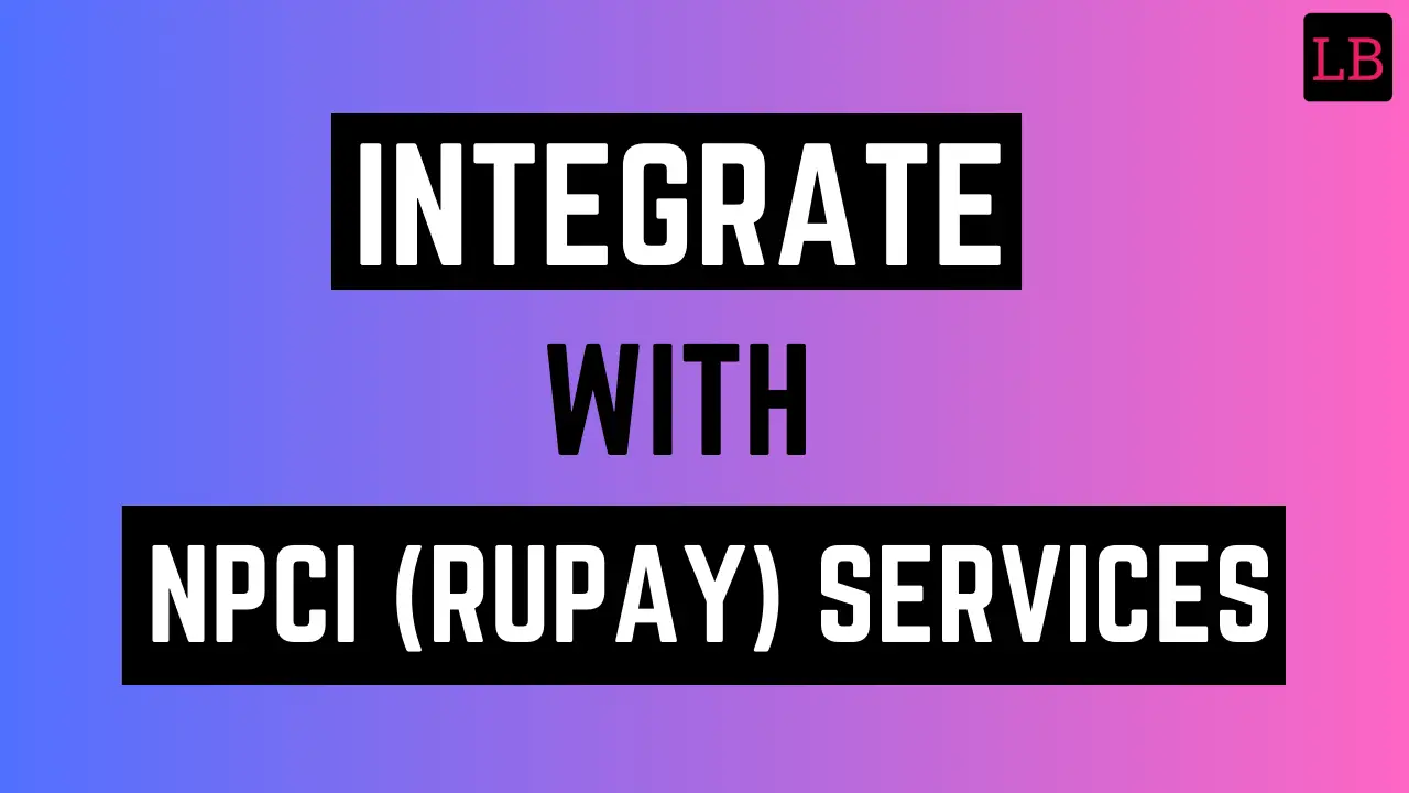 How to integrate NPCI (Rupay) services in Java - LearnersBucket