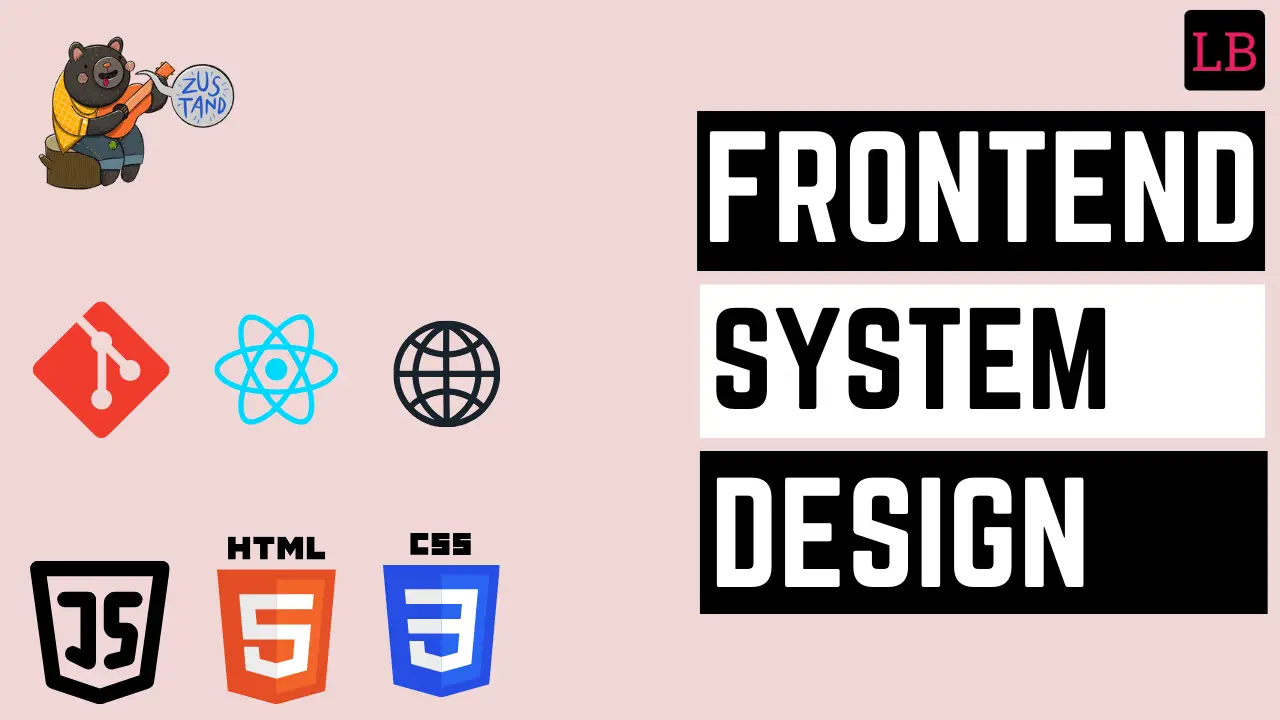 What To Expect In Frontend System Design Learnersbucket 